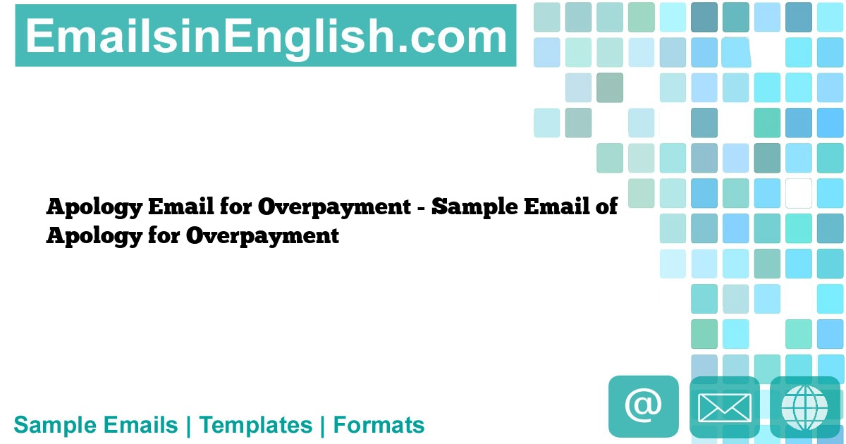 Apology Email for Overpayment - Sample Email of Apology for Overpayment ...