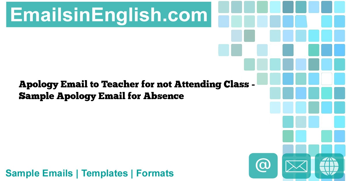 Apology Email to Teacher for not Attending Class - Sample Apology Email ...