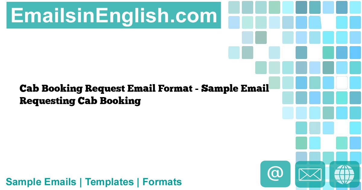 Cab Booking Request Email Format - Sample Email Requesting Cab Booking ...