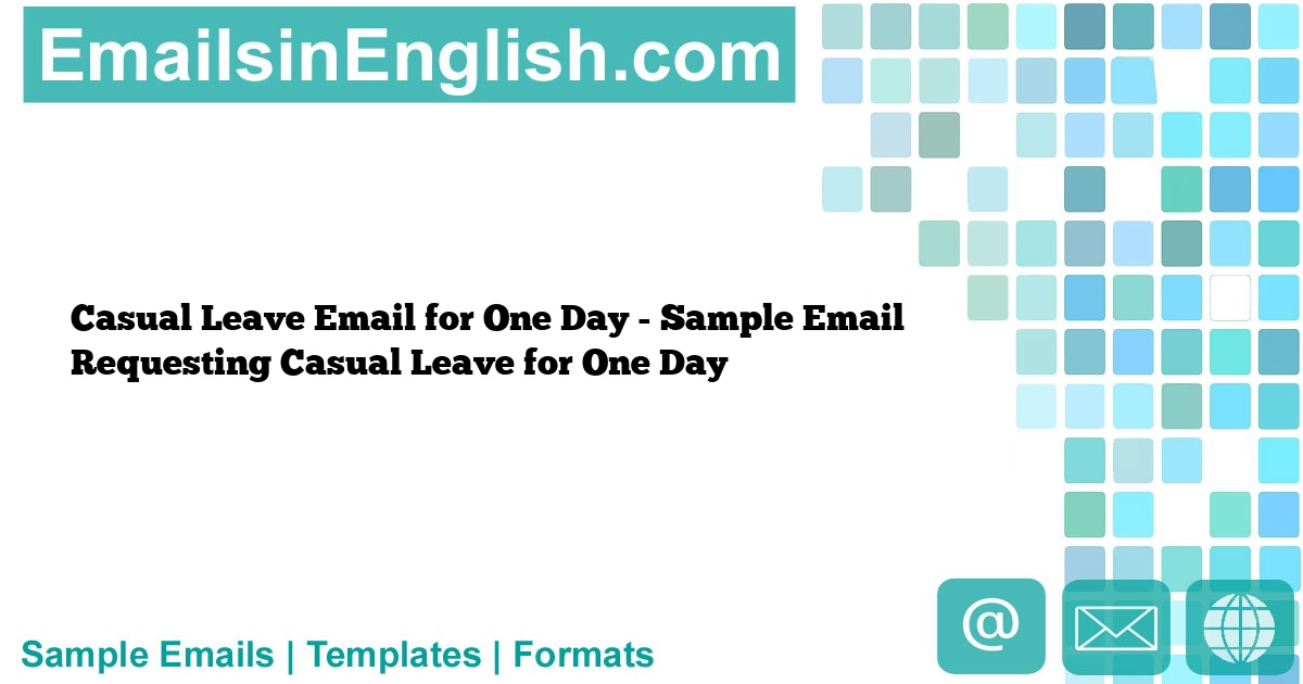 Casual Leave Email for One Day - Sample Email Requesting Casual Leave ...