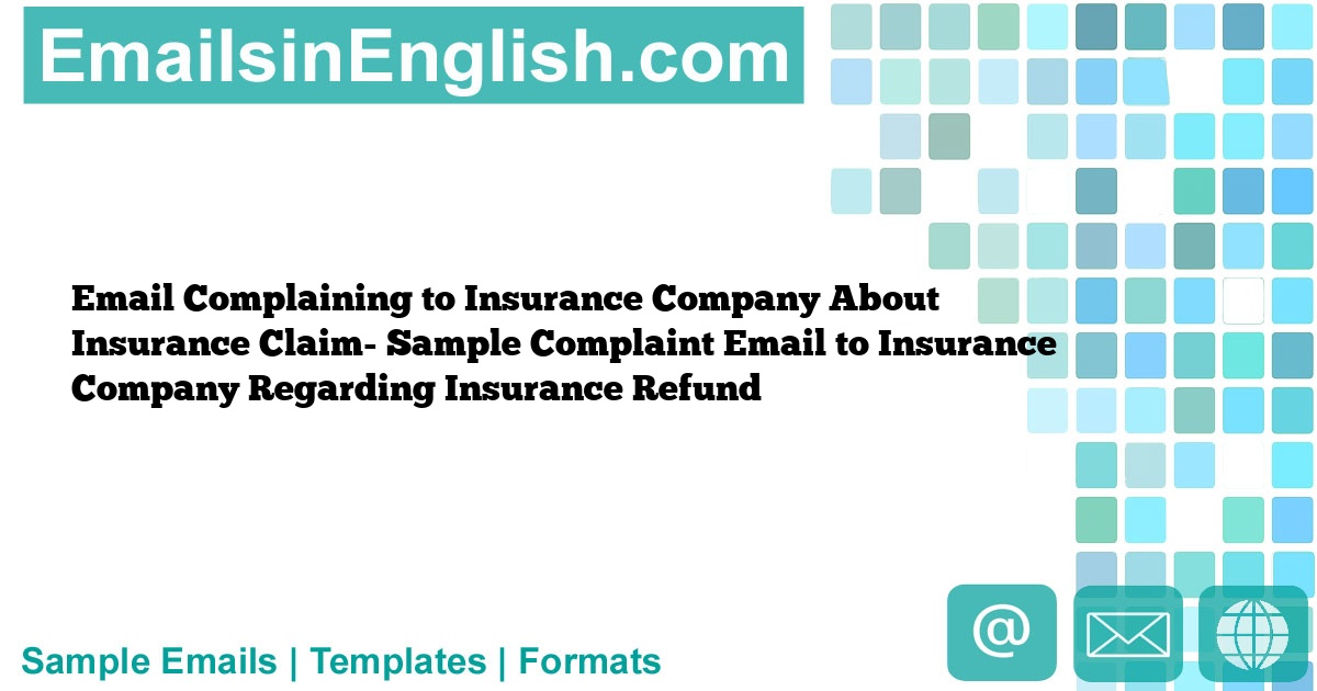 Email Complaining to Insurance Company About Insurance Claim- Sample ...