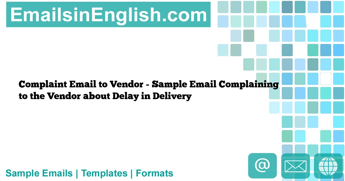 Complaint Email to Vendor - Sample Email Complaining to the Vendor ...
