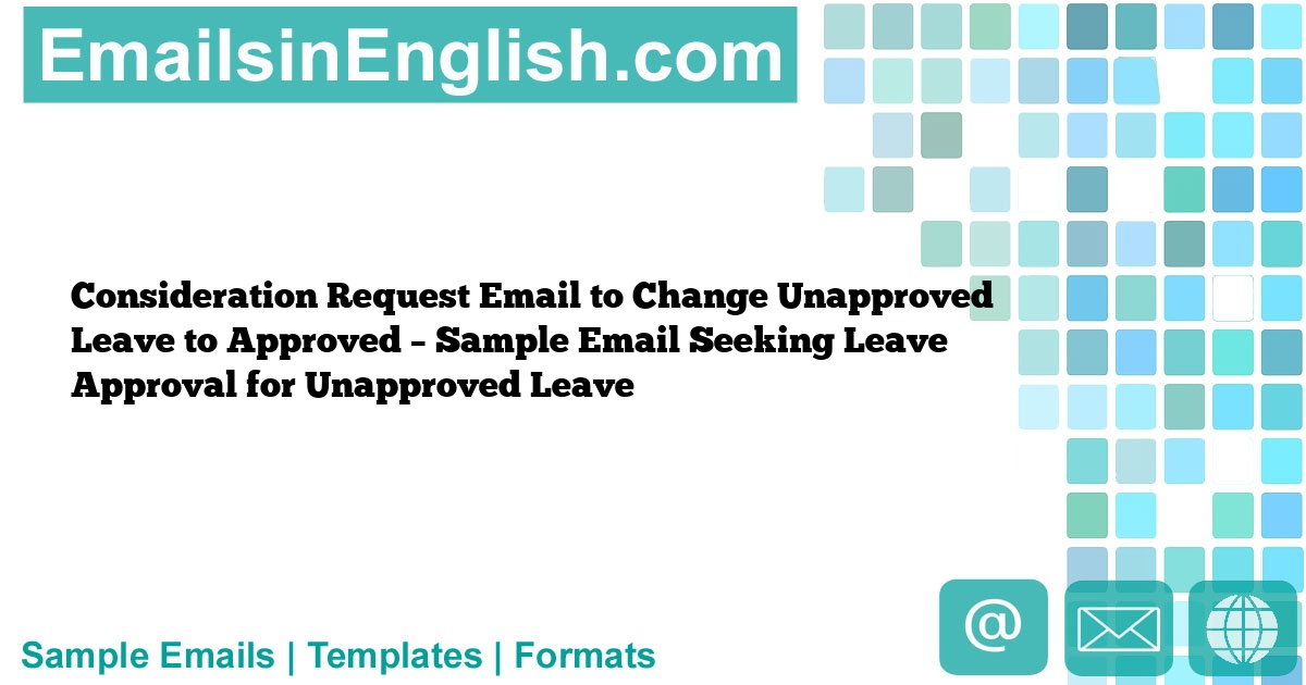 Consideration Request Email to Change Unapproved Leave to Approved ...