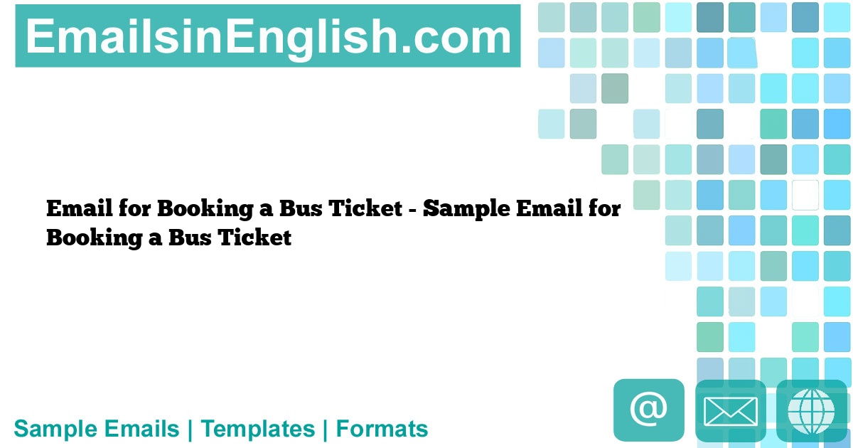 Email for Booking a Bus Ticket - Sample Email for Booking a Bus Ticket ...