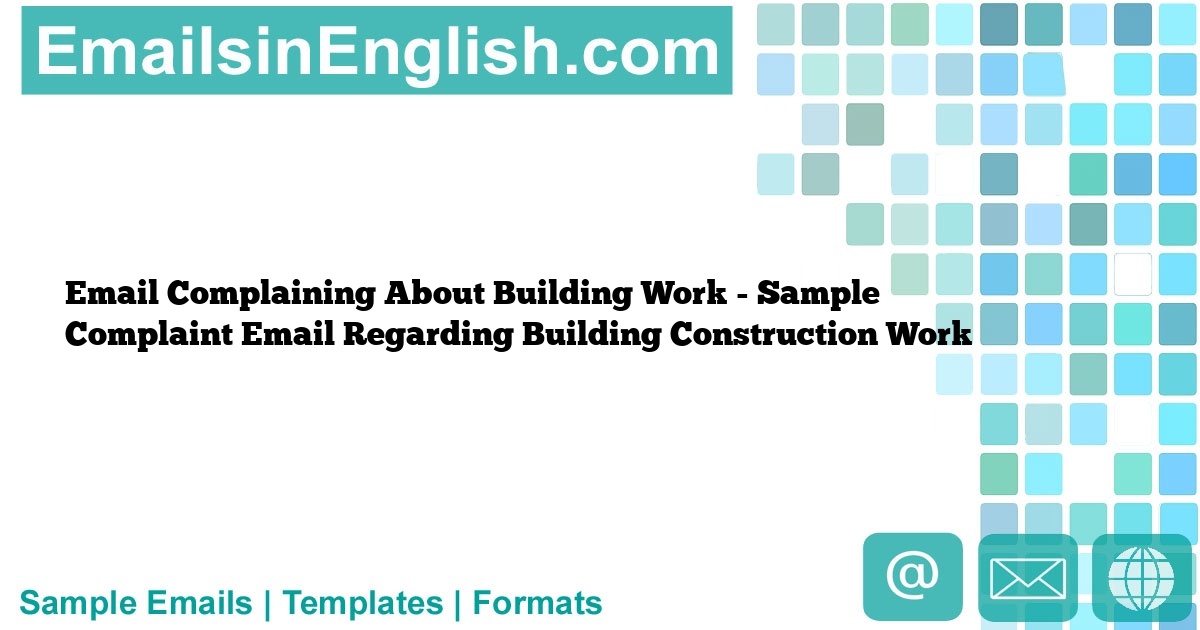 Email Complaining About Building Work - Sample Complaint Email ...
