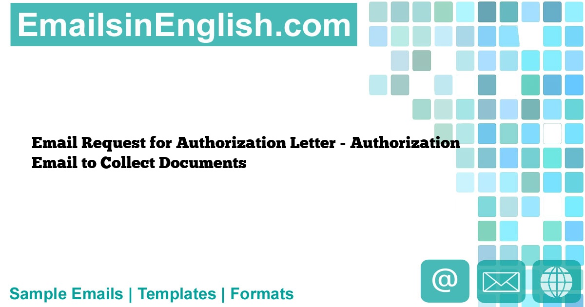 Email Request for Authorization Letter - Authorization Email to Collect ...