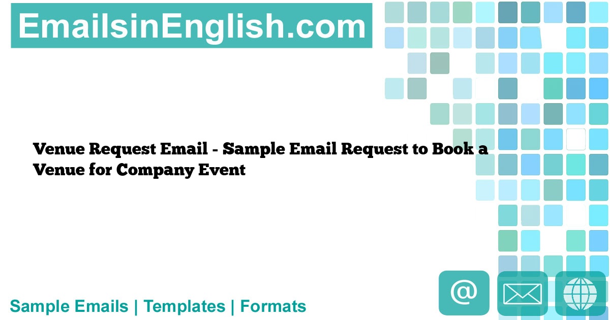 Venue Request Email - Sample Email Request to Book a Venue for Company ...