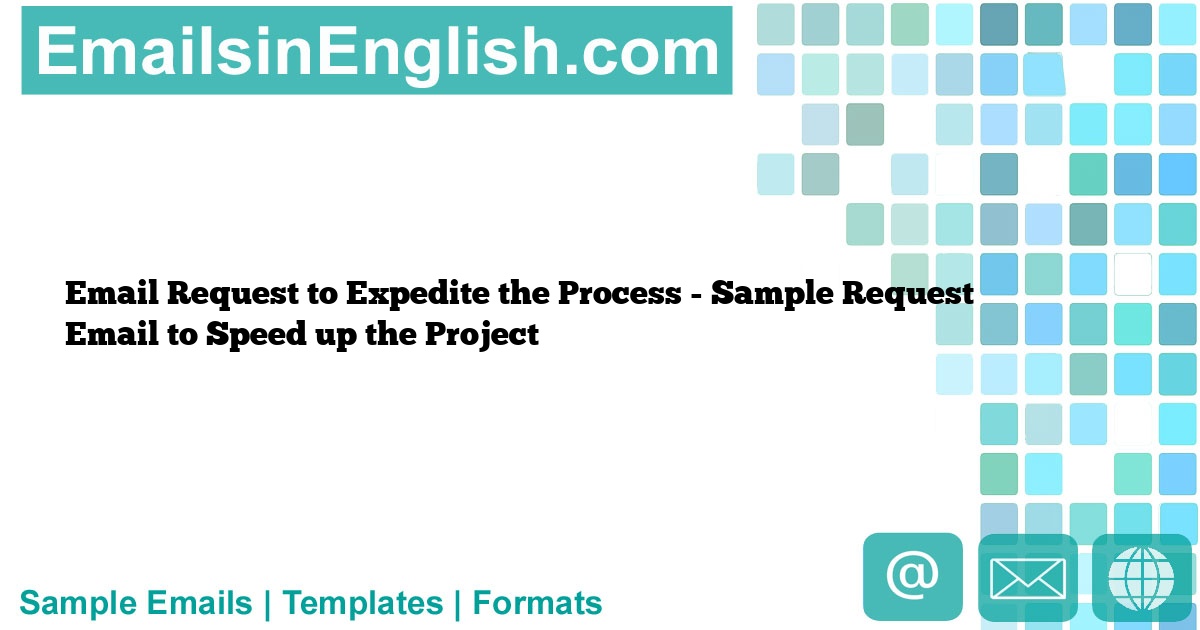 Email Request to Expedite the Process - Sample Request Email to Speed ...