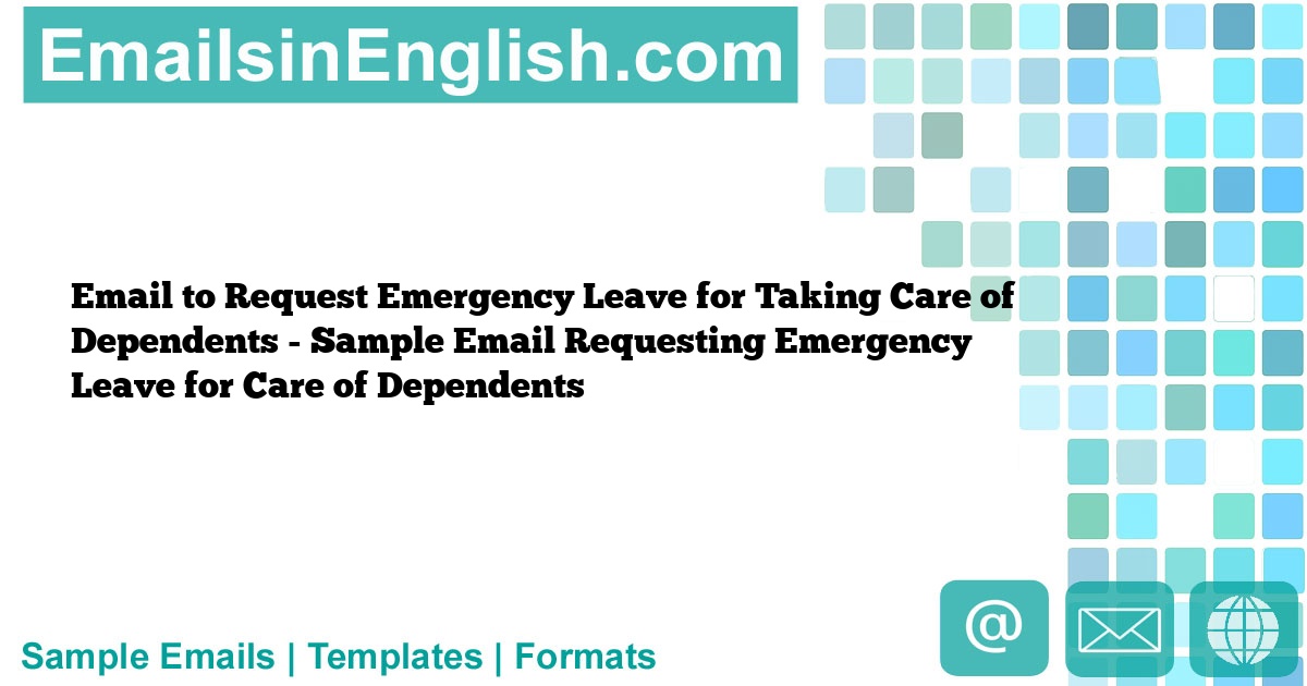 Email to Request Emergency Leave for Taking Care of Dependents - Sample ...