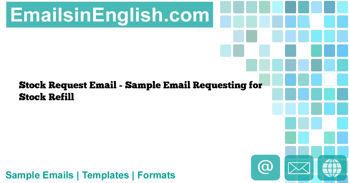 Stock Request Email - Sample Email Requesting for Stock Refill - Emails ...