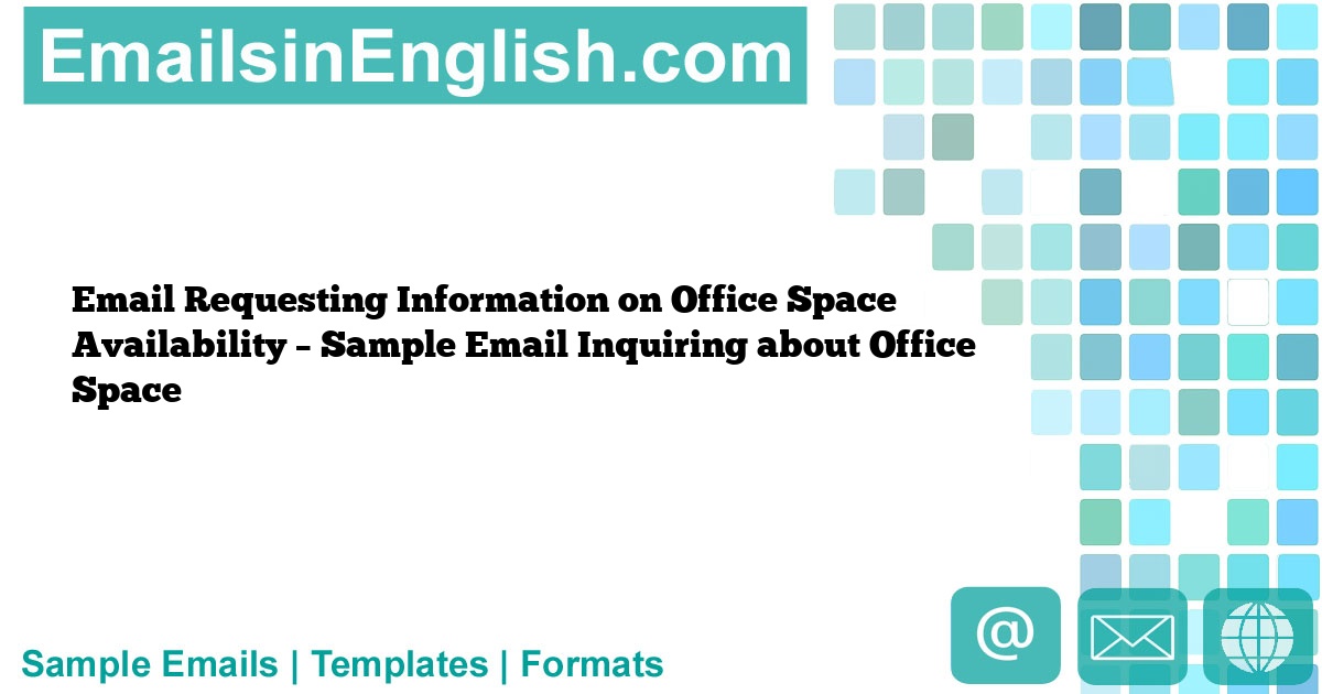 Email Requesting Information on Office Space Availability – Sample ...