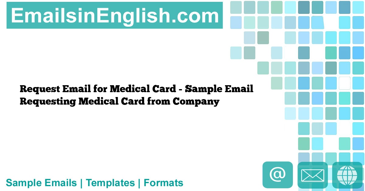 Request Email for Medical Card - Sample Email Requesting Medical Card ...