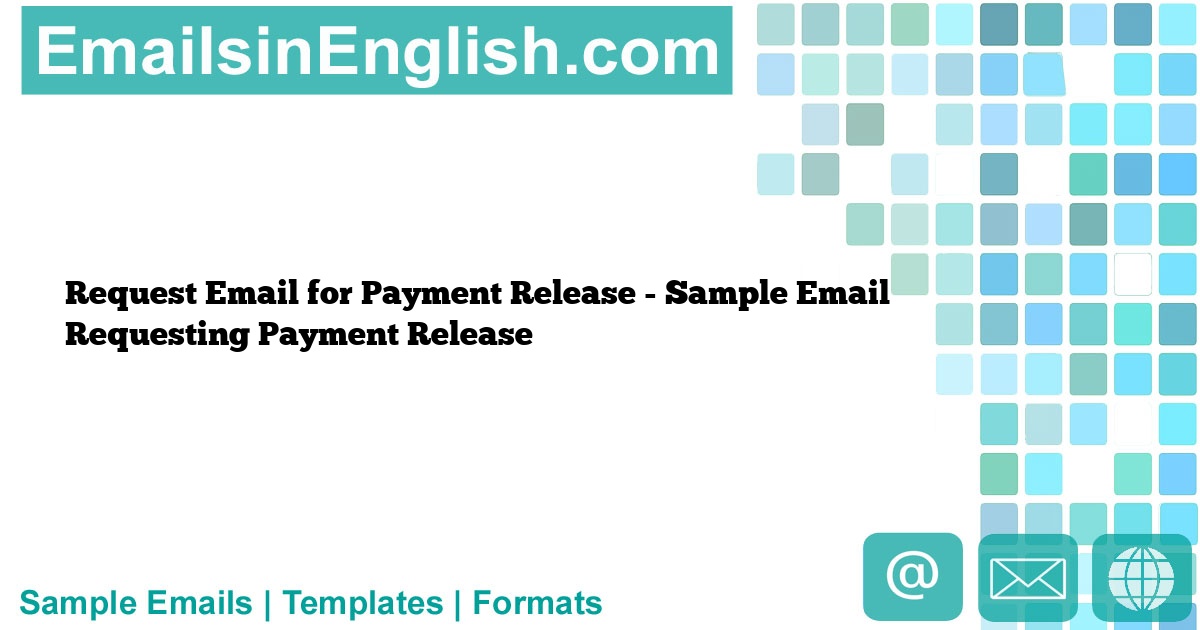 Request Email for Payment Release - Sample Email Requesting Payment ...
