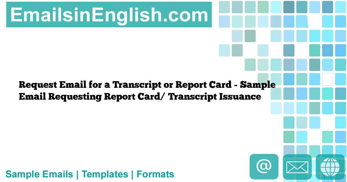 Request Email for a Transcript or Report Card - Sample Email Requesting ...