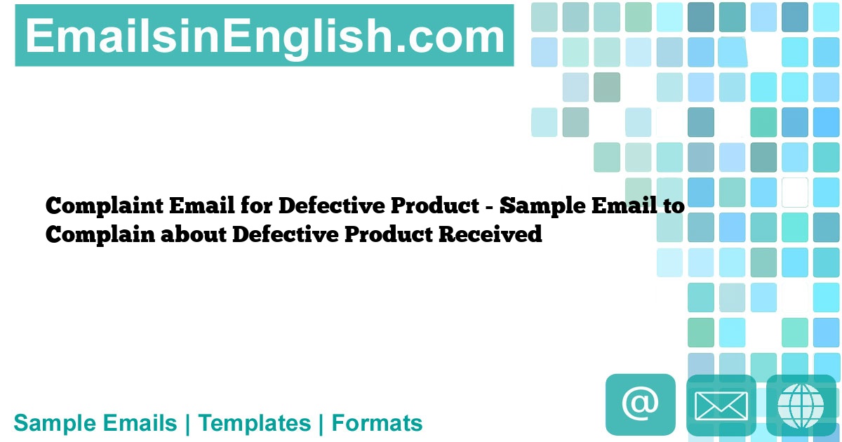 Complaint Email for Defective Product - Sample Email to Complain about ...