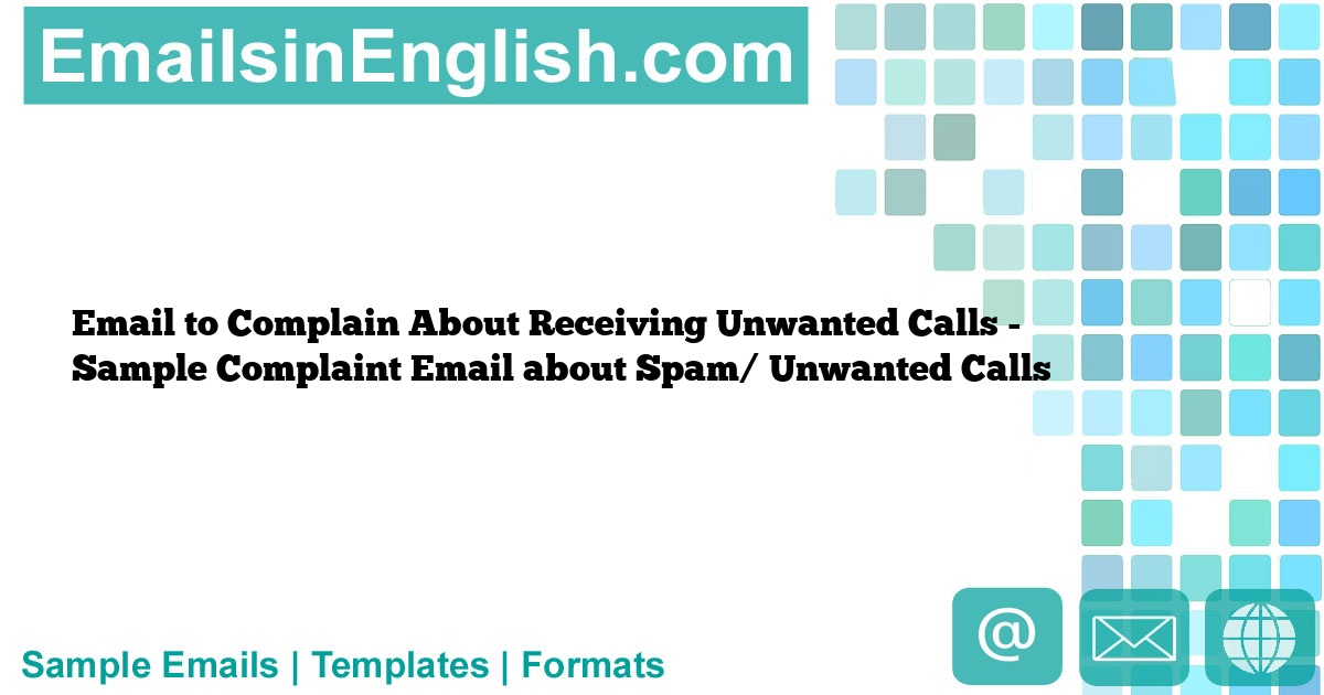 Email to Complain About Receiving Unwanted Calls - Sample Complaint ...