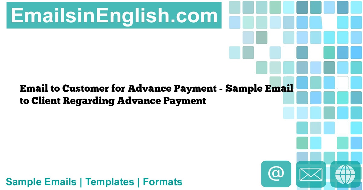 Email to Customer for Advance Payment - Sample Email to Customer ...