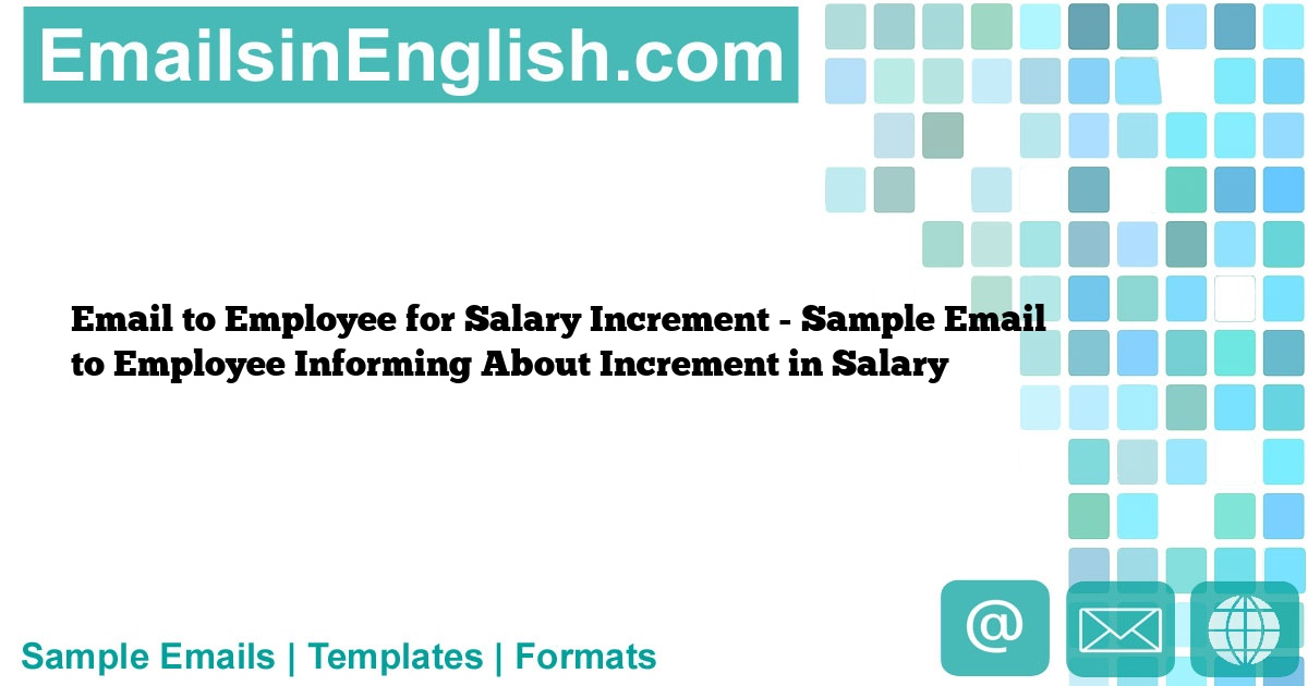 Email to Employee for Salary Increment - Sample Email to Employee ...