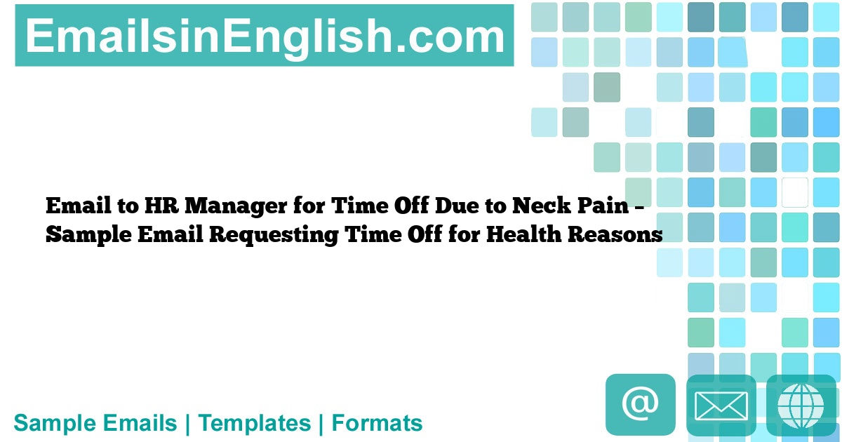 Email to HR Manager for Time Off Due to Neck Pain – Sample Email ...