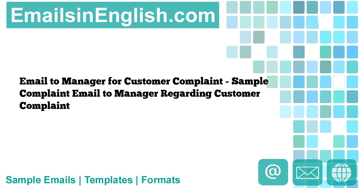 Email to Manager for Customer Complaint - Sample Complaint Email to ...