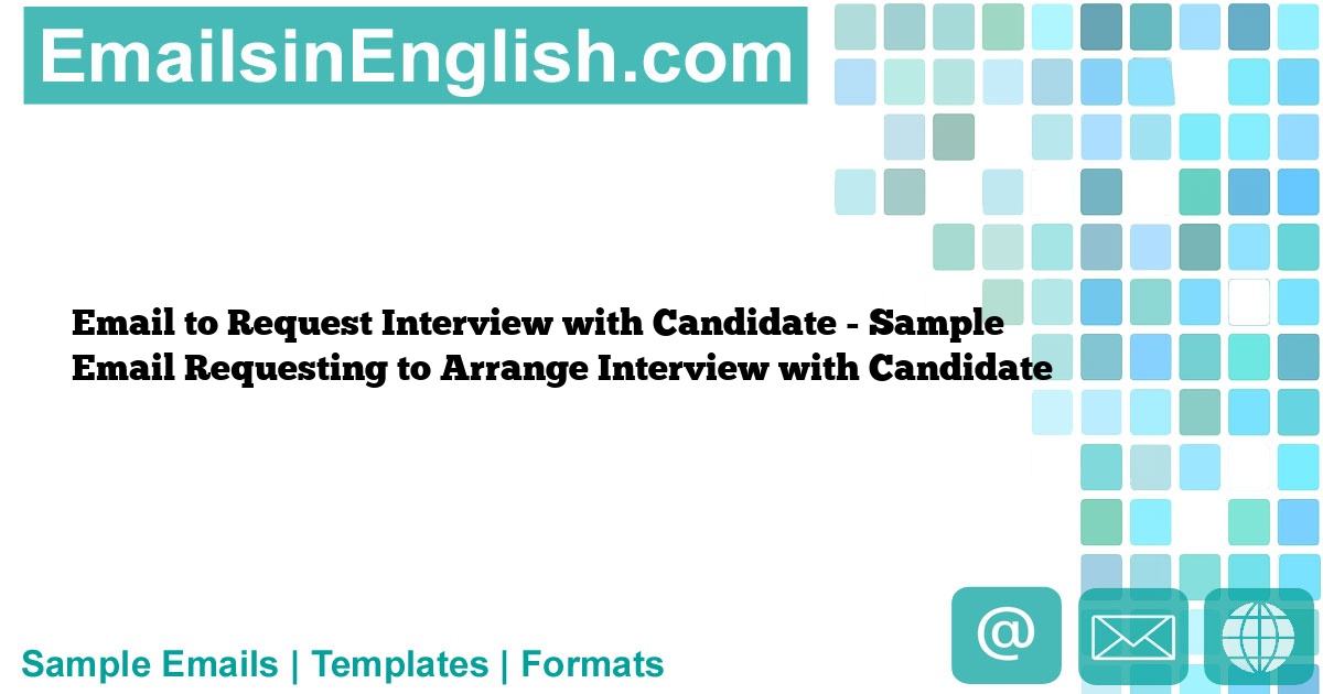Email To Request Interview With Candidate Sample Email Requesting To email-to-request-interview-with-candidate-sample-email-requesting-to