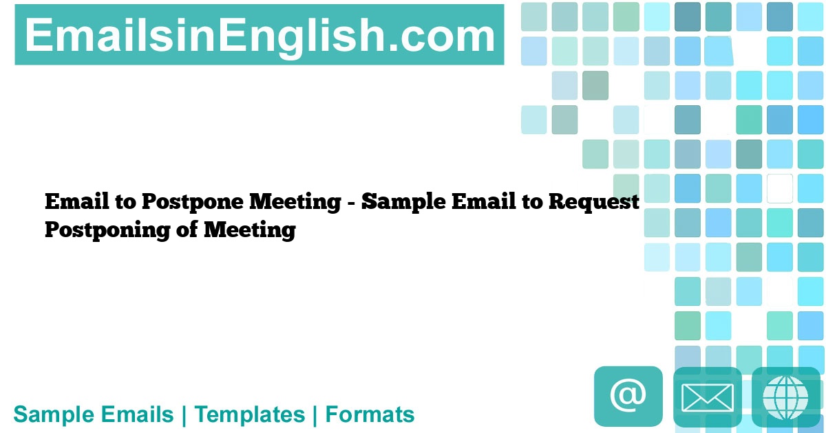 Email to Postpone Meeting - Sample Email to Request Postponing of ...