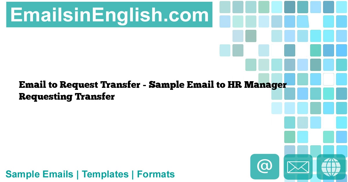 Email to Request Transfer - Sample Email to HR Manager Requesting ...