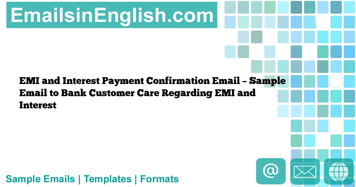 EMI and Interest Payment Confirmation Email – Sample Email to Bank ...