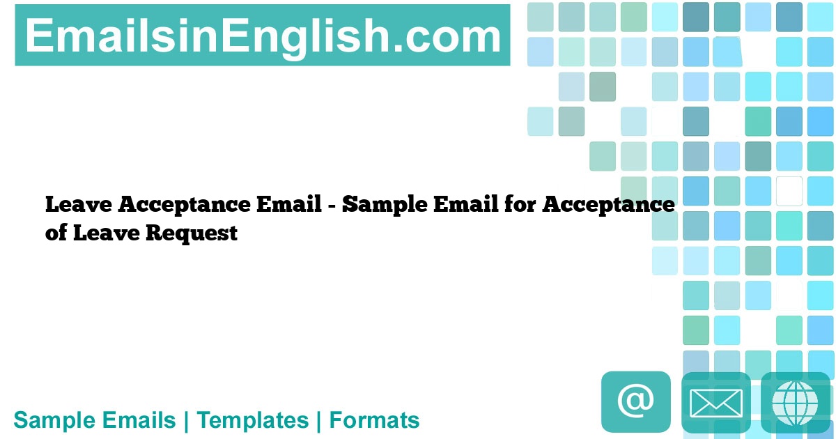 Leave Acceptance Email - Sample Email for Acceptance of Leave Request ...