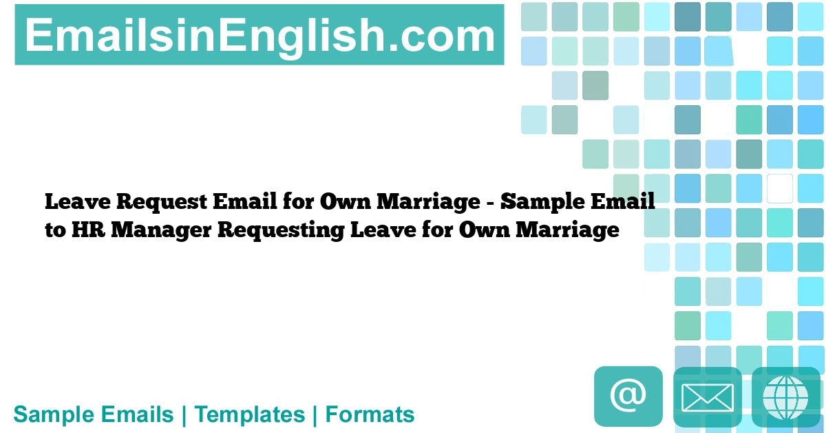 Leave Request Email For Own Marriage Sample Email To HR Manager Requesting Leave For Own leave-request-email-for-own-marriage-sample-email-to-hr-manager-requesting-leave-for-own