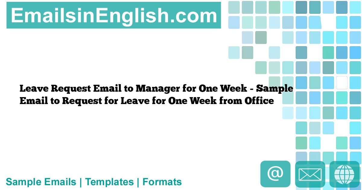 Leave Request Email to Manager for One Week - Sample Email to Request ...