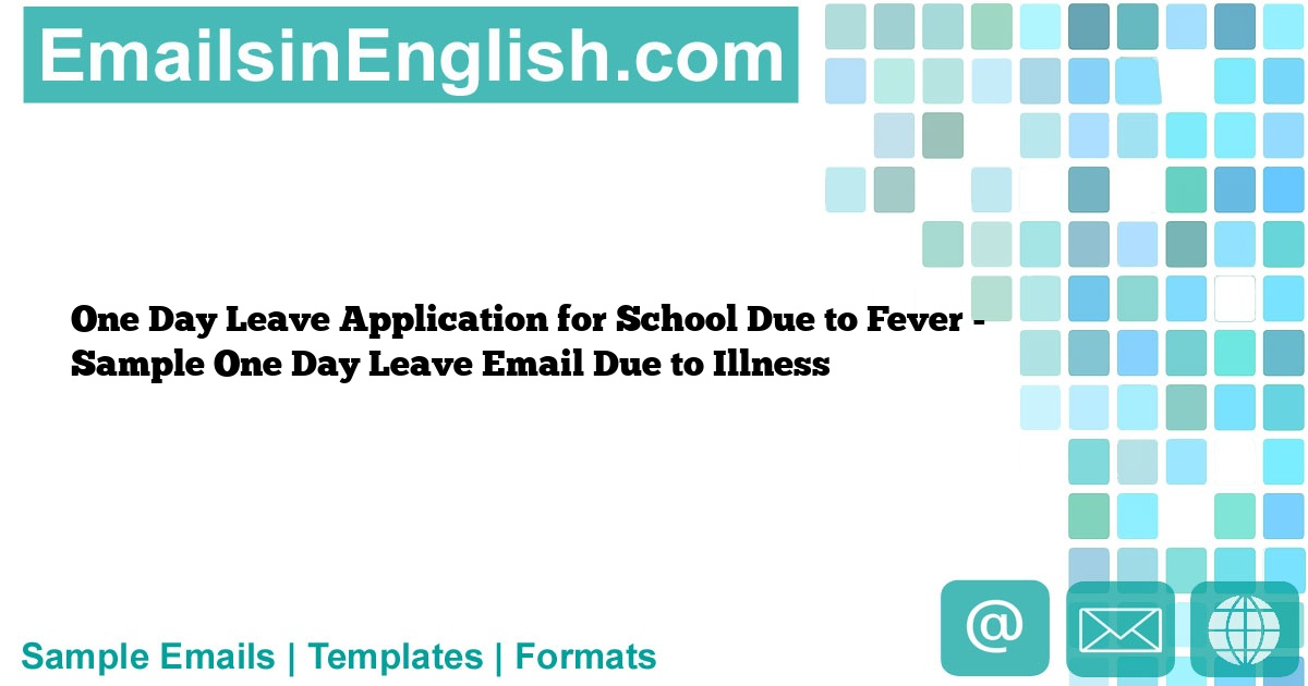 One Day Leave Application for School Due to Fever - Sample One Day ...