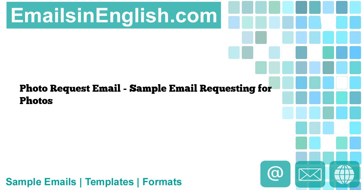 Photo Request Email - Sample Email Requesting for Photos - Emails In ...