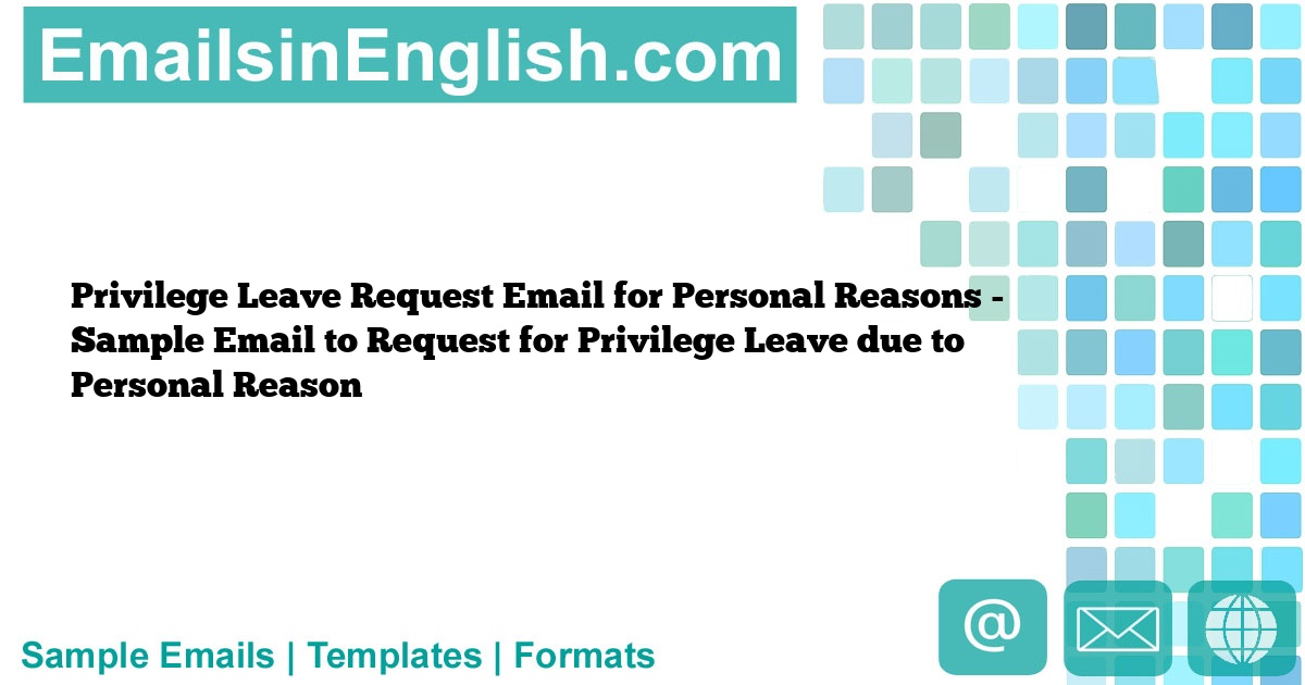 Privilege Leave Request Email for Personal Reasons - Sample Email to ...