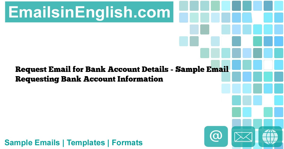 Request Email for Bank Account Details - Sample Email Requesting Bank ...