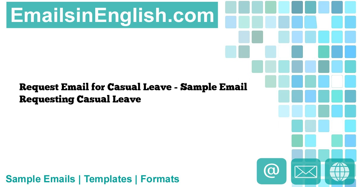 Request Email for Casual Leave - Sample Email Requesting Casual Leave ...