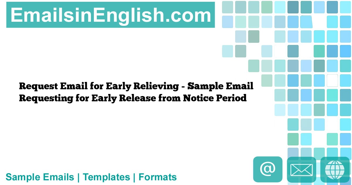 Request Email For Early Relieving Sample Email Requesting For Early request-email-for-early-relieving-sample-email-requesting-for-early