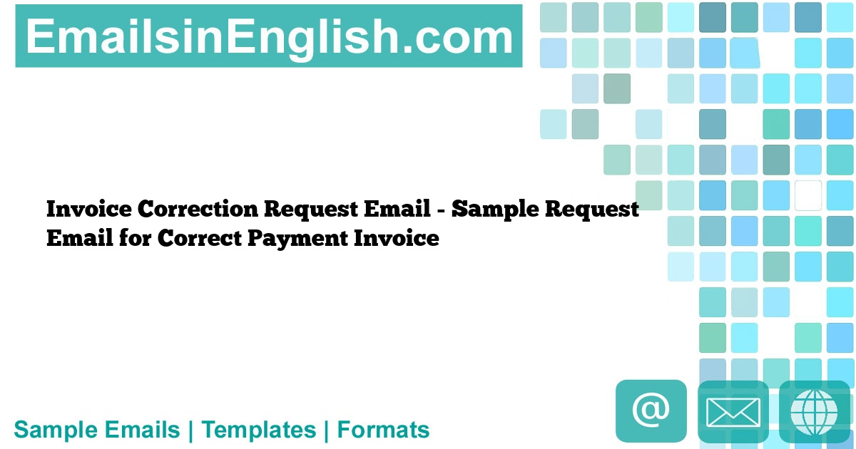 Invoice Correction Request Email - Sample Request Email for Correct ...