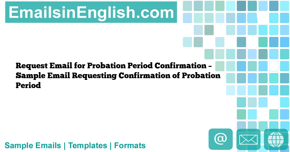 Request Email for Probation Period Confirmation – Sample Email ...