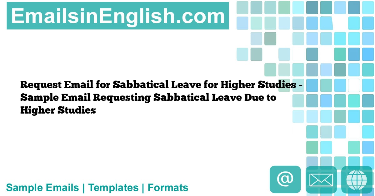 Request Email for Sabbatical Leave for Higher Studies - Sample Email ...