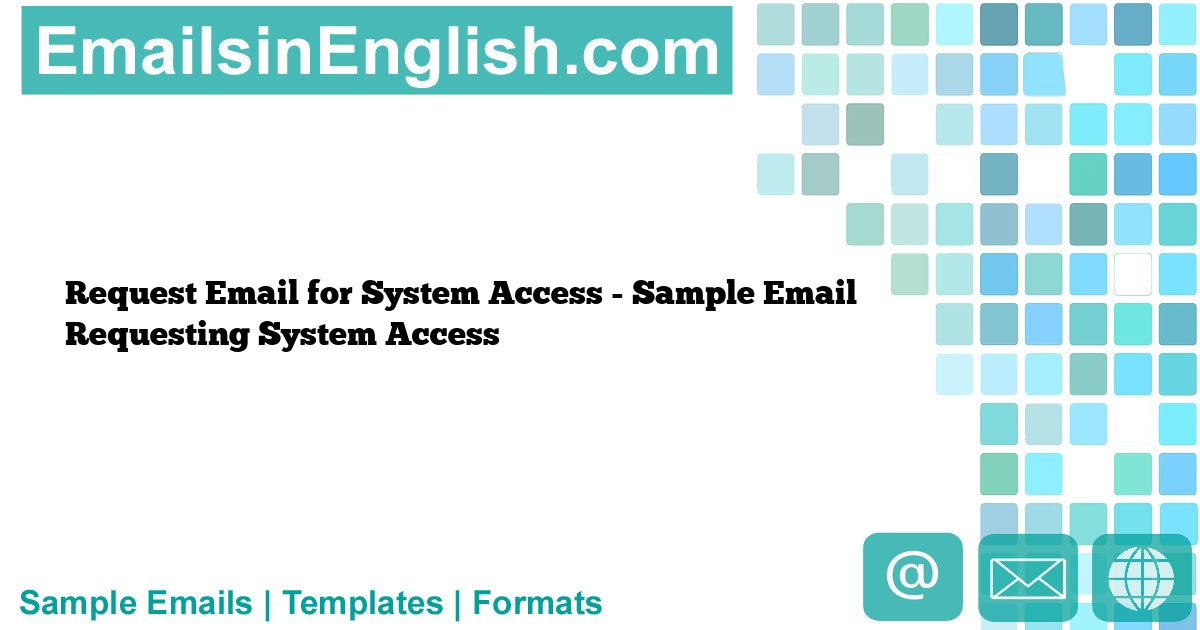 Request Email for System Access - Sample Email Requesting System Access ...