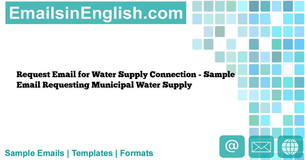 Request Email for Water Supply Connection - Sample Email Requesting ...