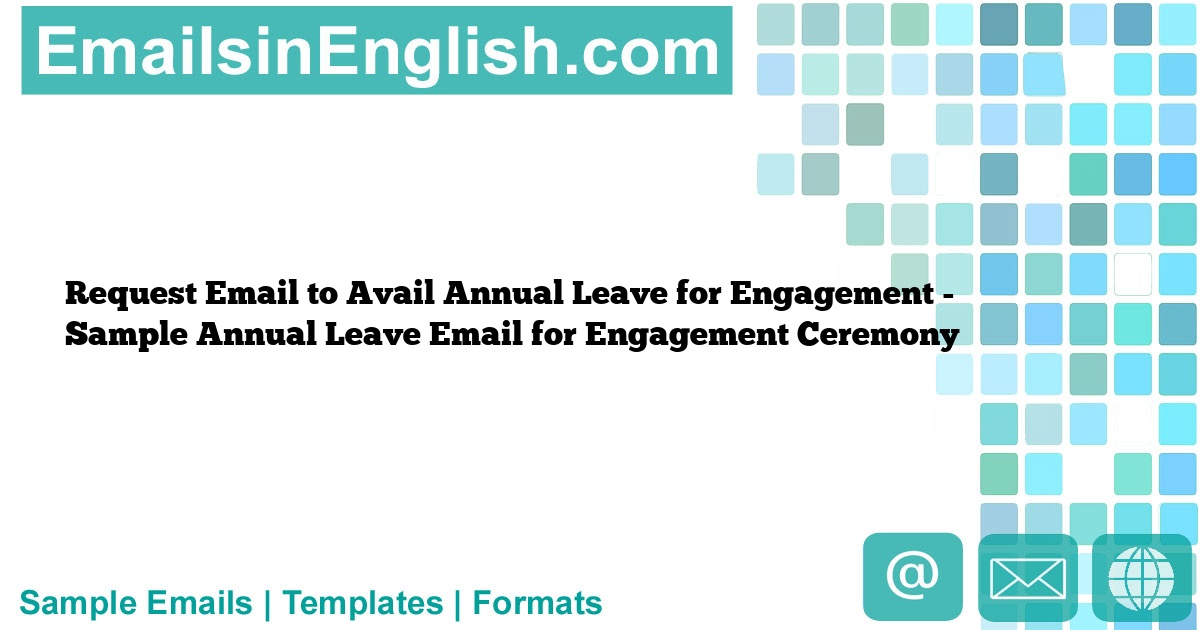 Request Email to Avail Annual Leave for Engagement - Sample Annual ...