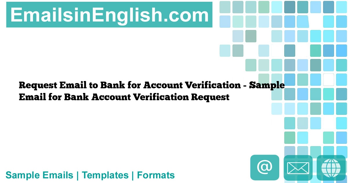 Request Email to Bank for Account Verification - Sample Email for Bank ...