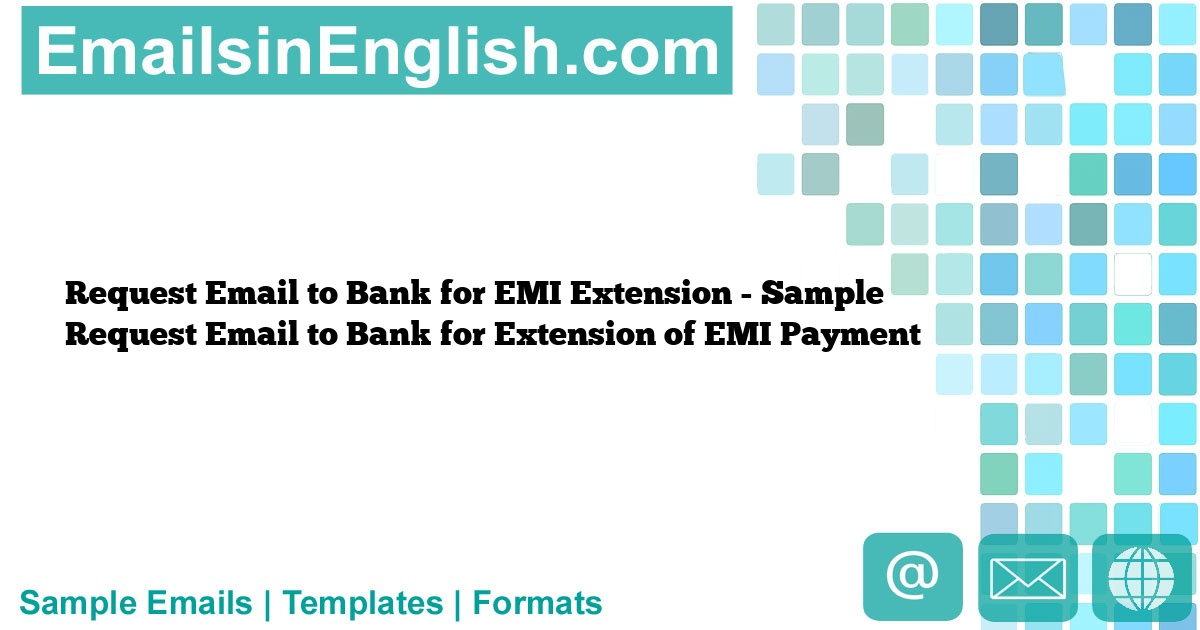 Request Email to Bank for EMI Extension - Sample Request Email to Bank ...