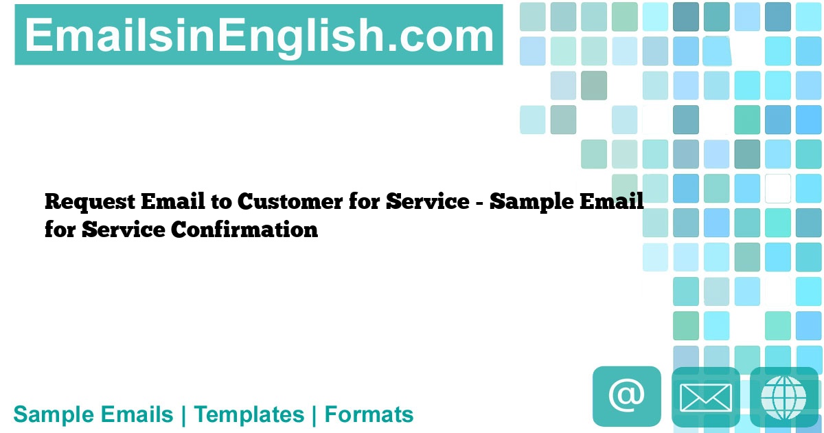 Request Email to Customer for Service - Sample Email for Service ...