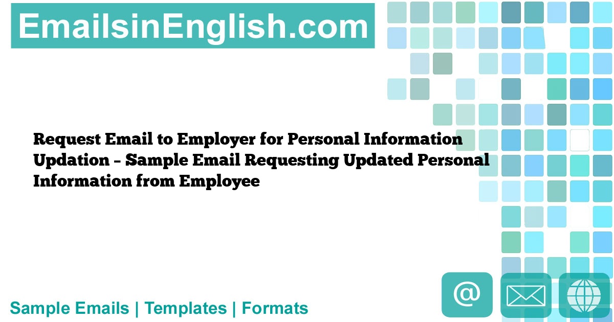 Request Email to Employer for Personal Information Updation – Sample ...