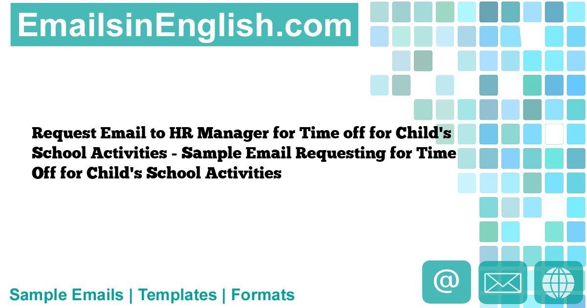 Request Email to HR Manager for Time off for Child's School Activities ...