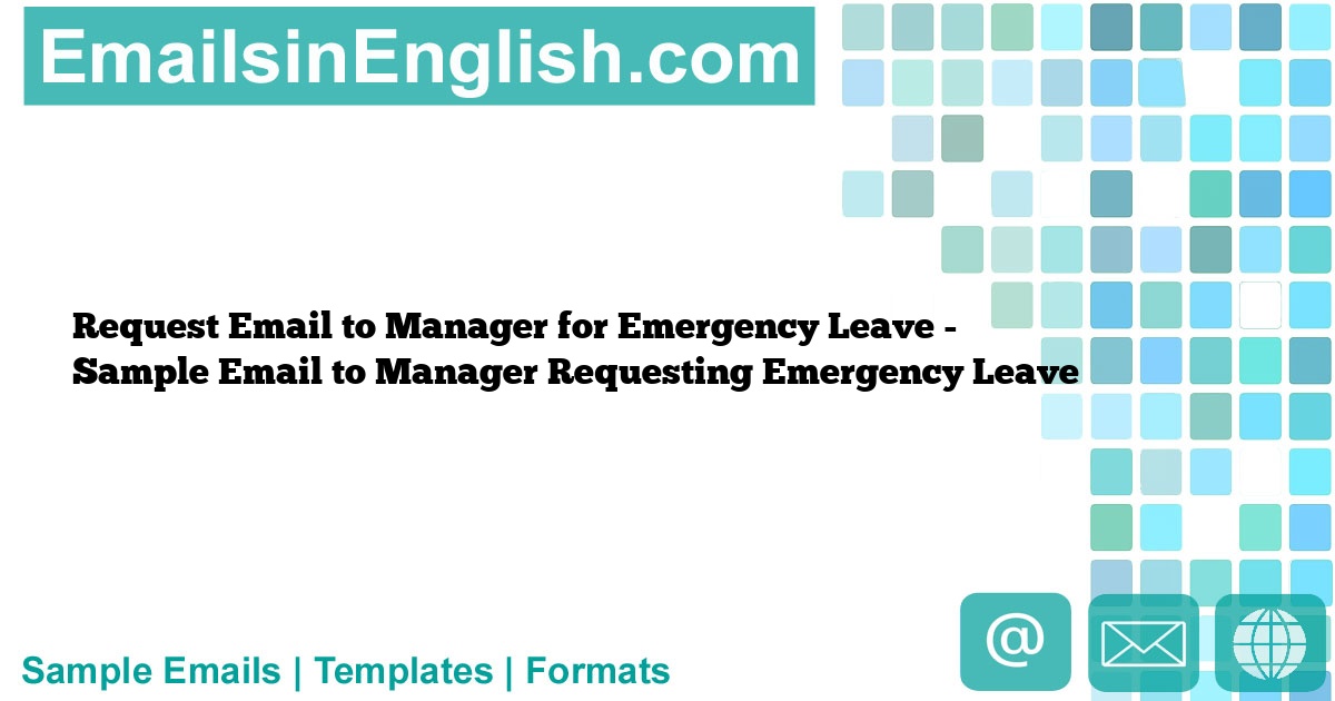 Request Email to Manager for Emergency Leave - Sample Email to Manager ...