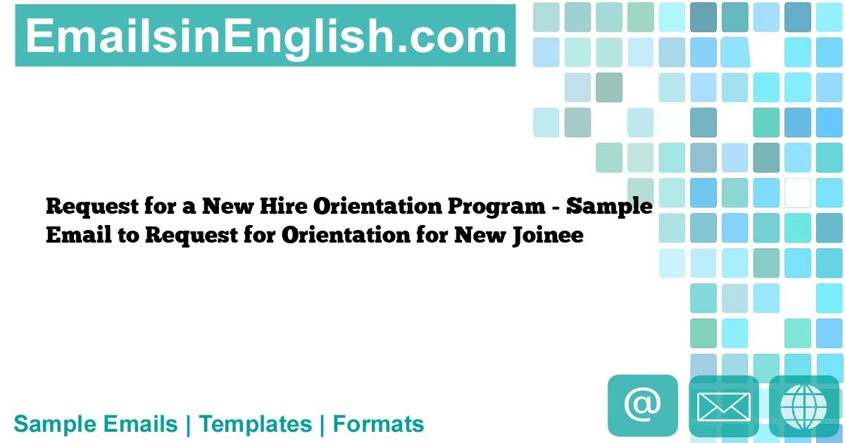 Request for a New Hire Orientation Program - Sample Email to Request ...